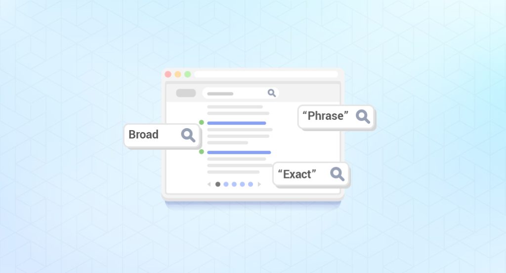Broad vs Phrase vs Exact: How to Use Keyword Matching